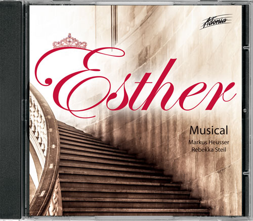 Adonia Verlag: Esther - Musical - Markus Heusser, Rebekka Steil